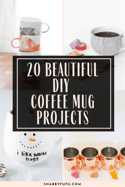 20 Beautiful DIY Coffee Mug Projects - shabbyfufu.com
