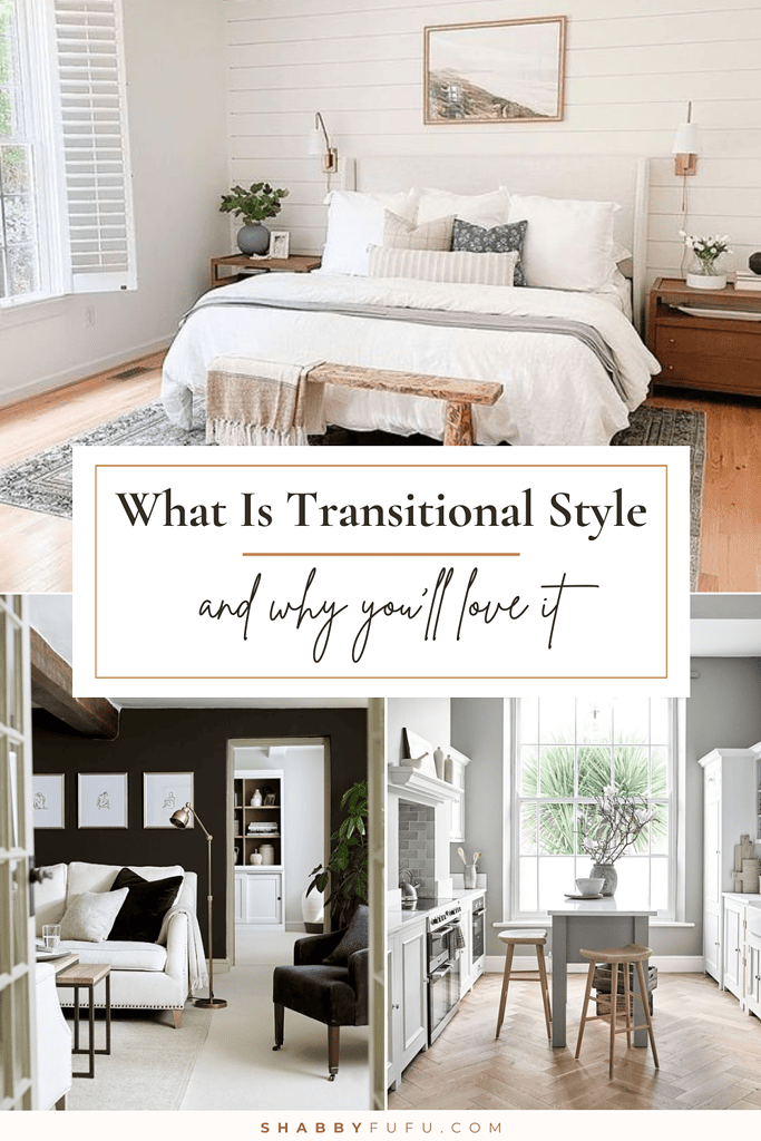 What Is Transitional Style And Why You’ll Love It - shabbyfufu.com
