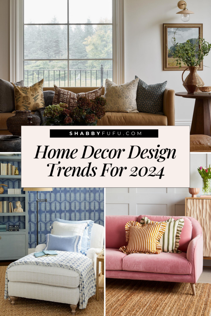 Awesome Home Decor Design Trends For 2024 - shabbyfufu.com