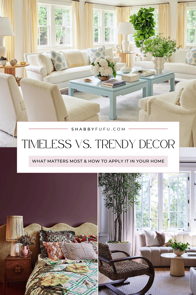 Timeless vs. Trendy Decor: What Matters Most & How To Apply The Spirit ...